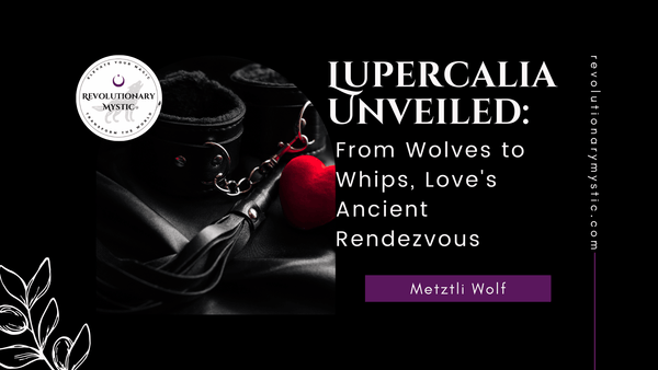 Lupercalia Unveiled: From Wolves to Whips, Love's Ancient Rendezvous ...